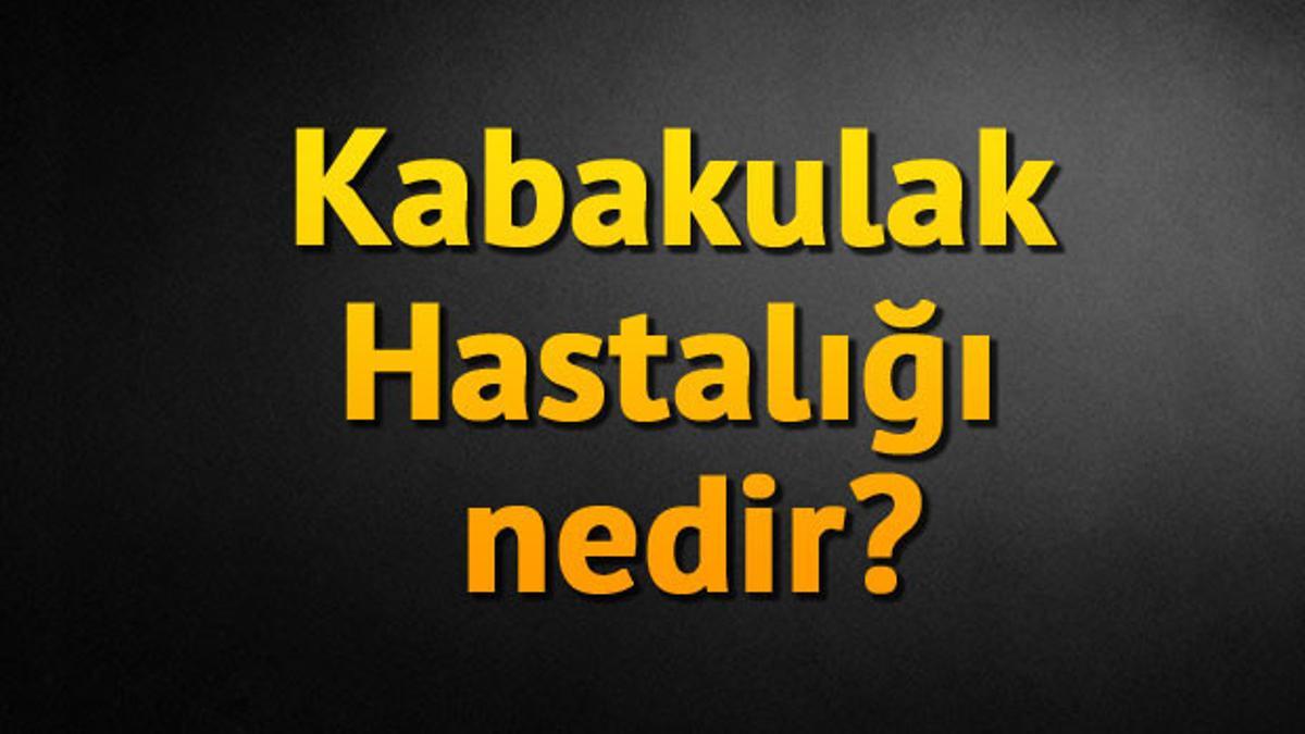 Kabakulak Hastalığı nedir?