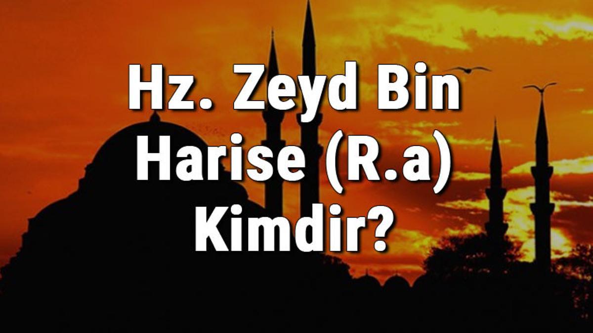 Hz. Zeyd Bin Harise (R.a) Kimdir? Hz. Zeyd'in Hayatı - Ramazan Haberleri
