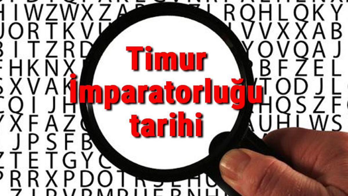 Timur İmparatorluğu tarihi - Timur Devleti (Timurlular) Kuruluşu ...