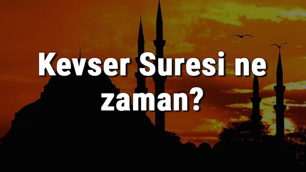 Kevser Suresi ne zaman ve nerede indirilmiştir? Kevser Suresi kaçıncı ...