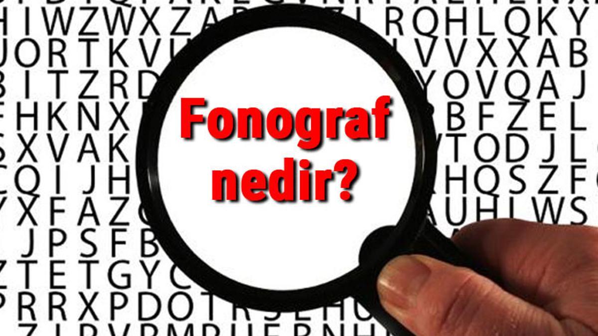 Fonograf nedir ve ne işe yarar? Fonograf nasıl çalışır ve kim icat etmiştir