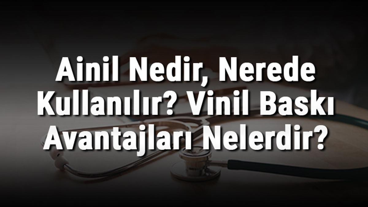 Ainil Nedir, Nerede Kullanılır? Vinil Baskı Avantajları Nelerdir ...