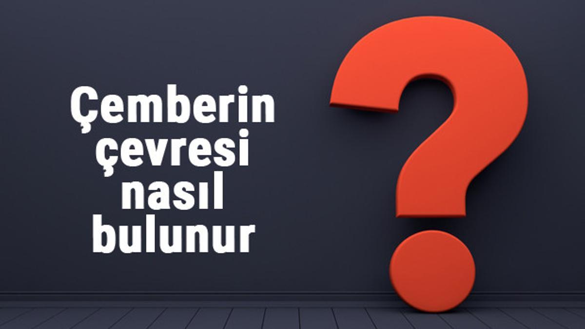 Çemberin çevresi nasıl bulunur? Çember çevresi hesaplama ve formülü