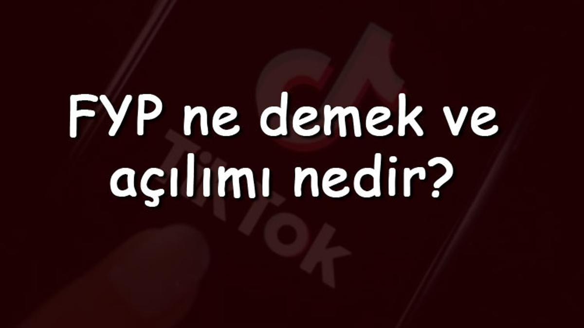 FYP ne demek ve açılımı nedir? FYP sosyal medya içerisinde ne anlama ...