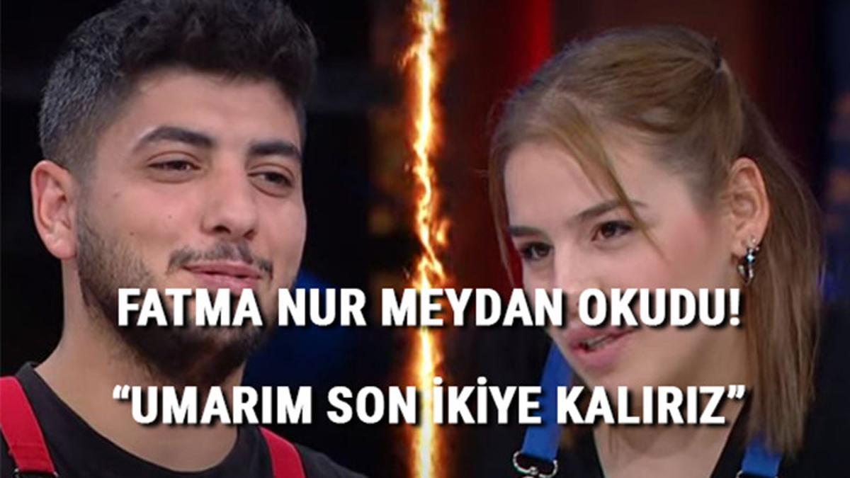 MasterChef Fatma Nur'dan iddialı çıkış! 'Seni Kıvanç'ın elemesini ...
