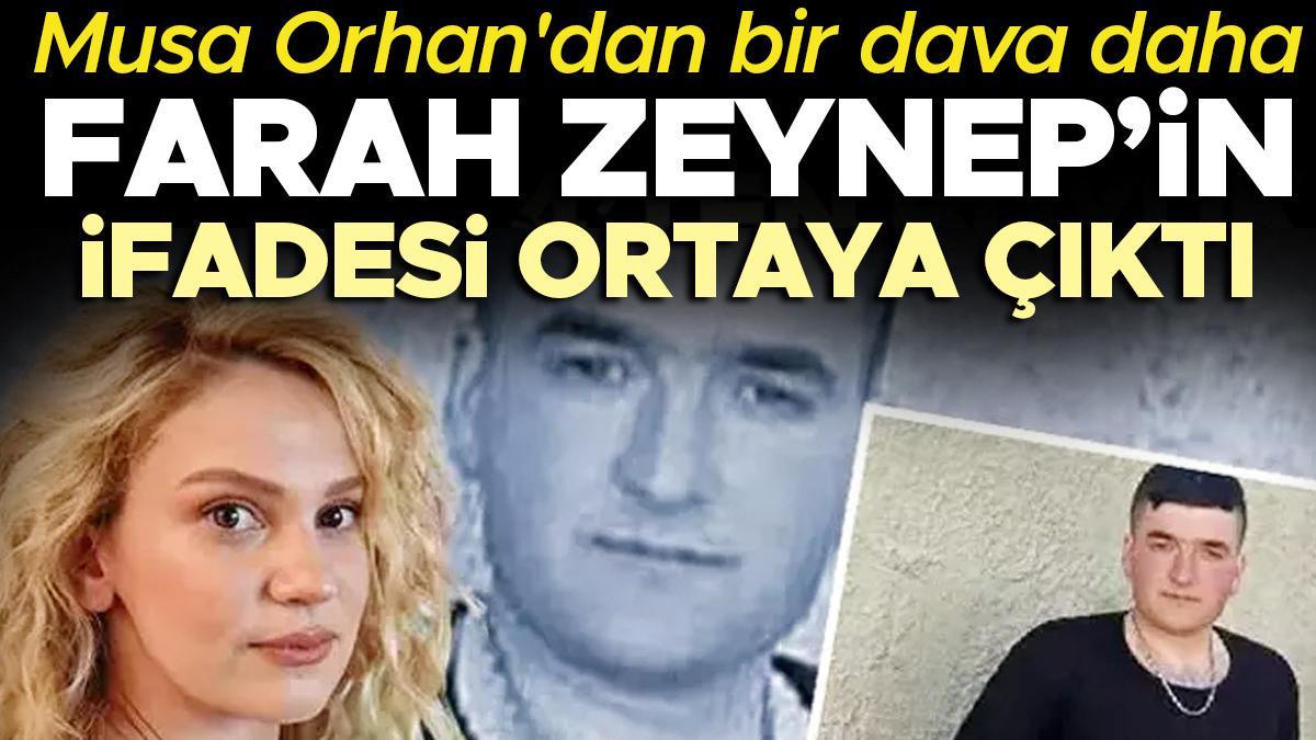 Musa Orhan'dan bir dava daha! Farah Zeynep Abdullah'ın ifadesi ortaya ...