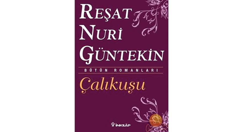 Çalıkuşu 100 yaşında - Kitap Sanat Haberleri