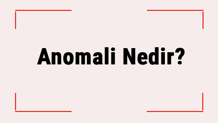 Anomali Nedir? Doğumsal Anomali Nedir, Nedenleri Nelerdir? - Sağlık ...