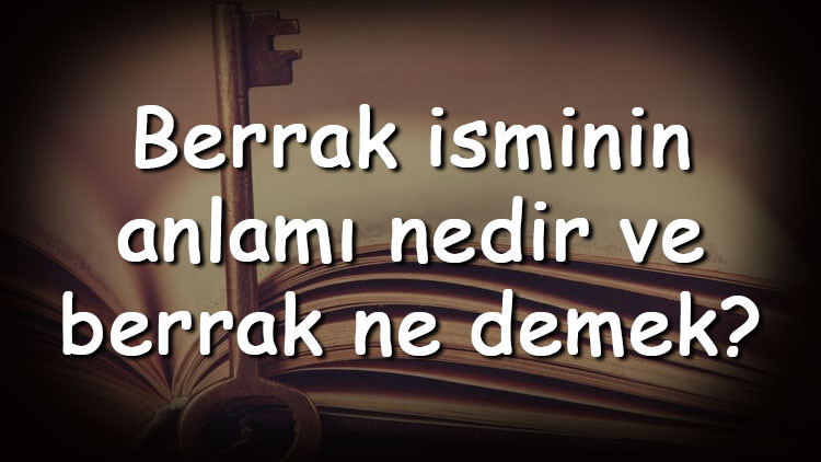 Berrak isminin anlamı nedir ve berrak ne demek? Berrak adının ...