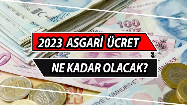 2023 YENİ ASGARİ ÜCRET: 2023'de asgari ücret maaşı ne kadar olacak ...
