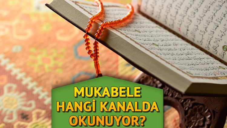Mukabele yayın bilgisi 2023: Mukabele saat kaçta, hangi kanallarda ...