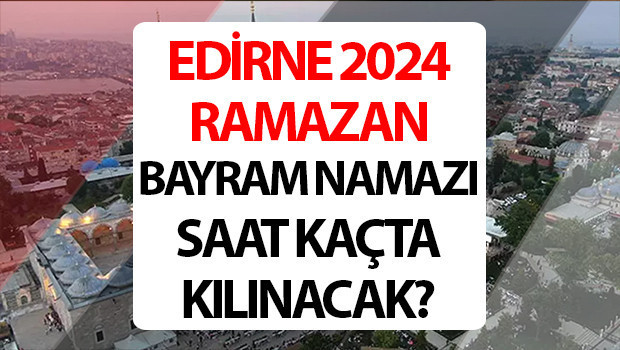 Edirne Bayram namazı saati 2024 Ramazan Bayramı || Diyanet Edirne ...