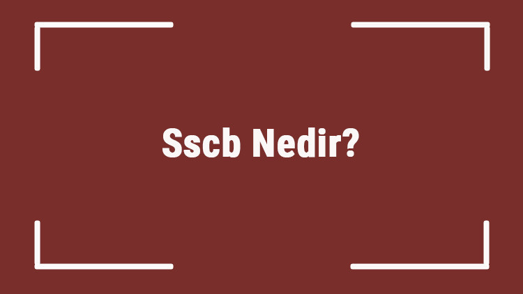 Sscb Nedir? Sovyet Sosyalist Cumhuriyetler Birliği Ne Zaman Yıkılmıştır ...